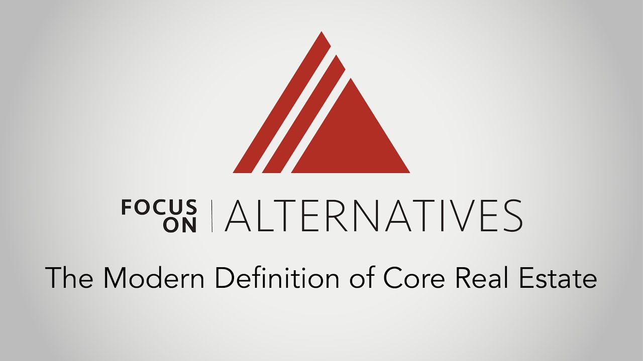 The Modern Definition of Core Real Estate - YouTube