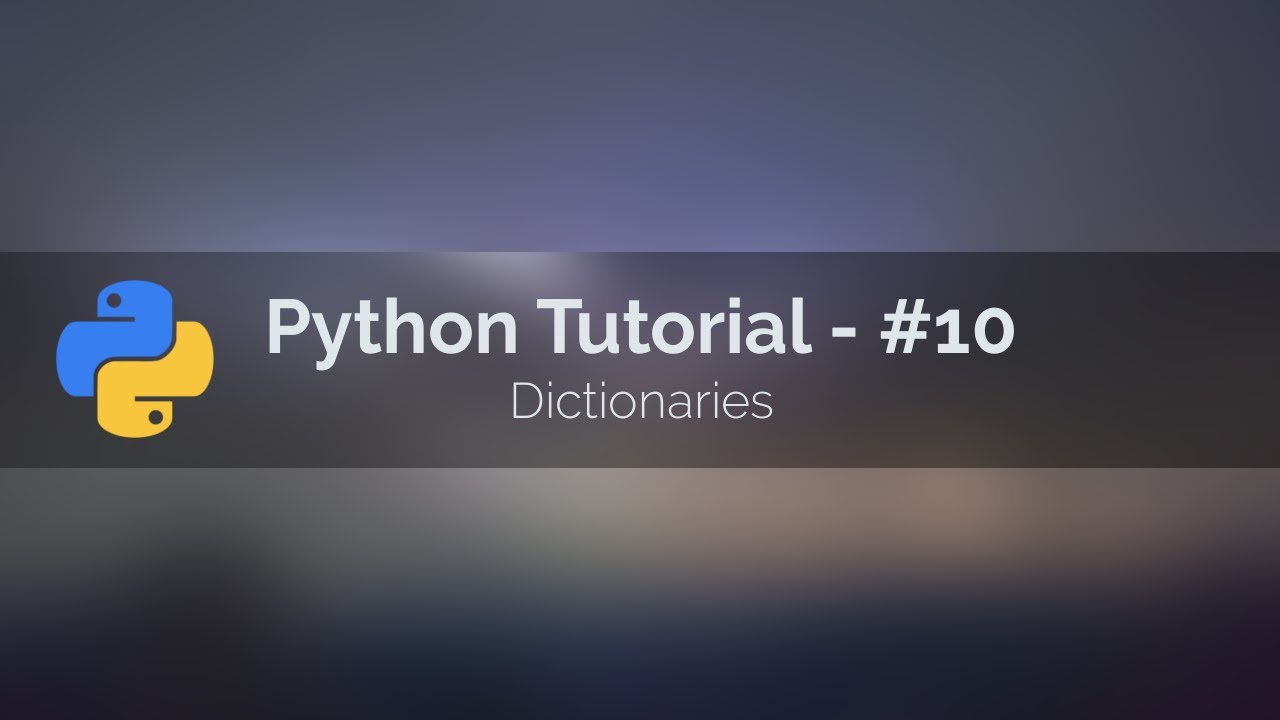 Python Tutorial #10 - Dictionaries - YouTube