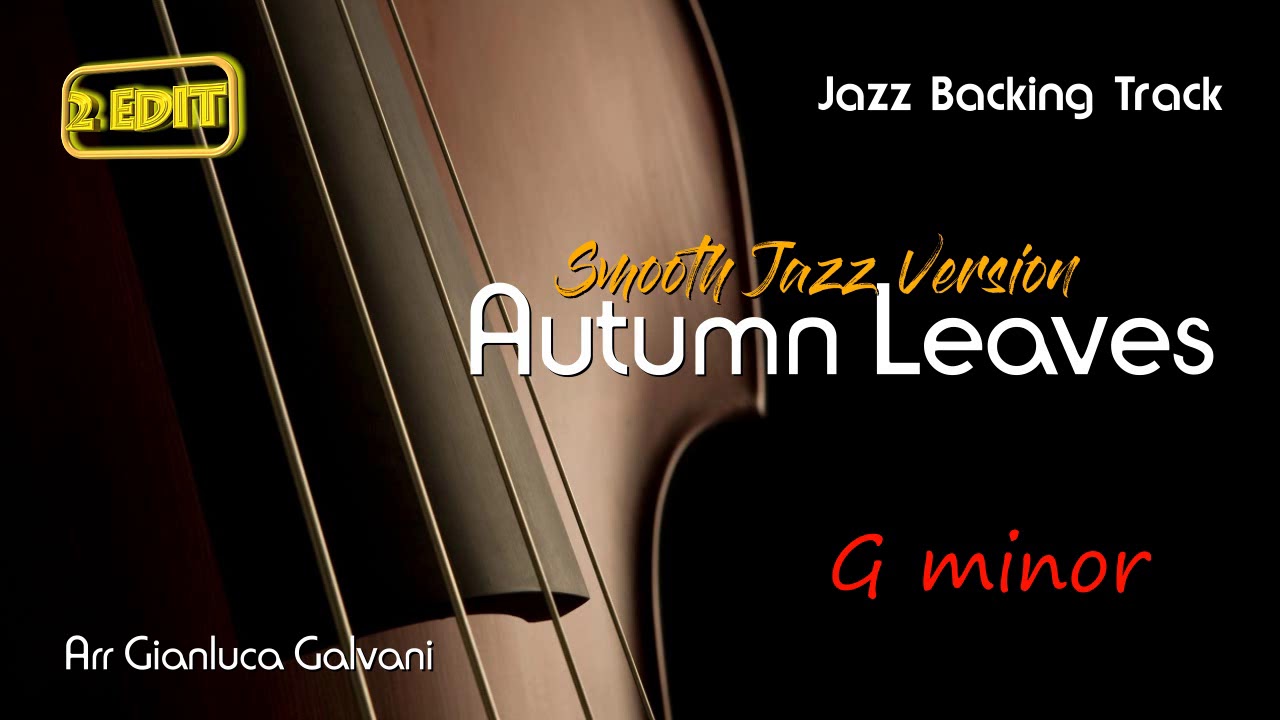 New Jazz Backing Track AUTUMN LEAVES (G minor) Smooth Jazz Version ...