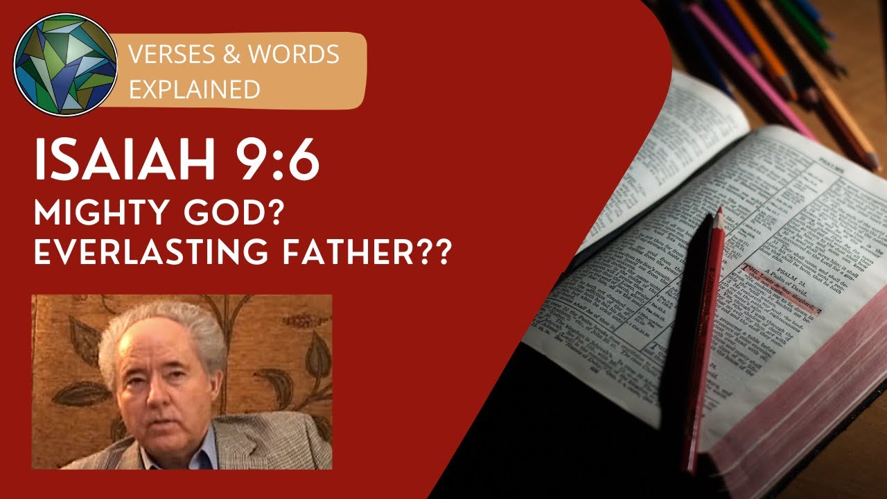 Isaiah 9:6 - Mighty God? Everlasting Father?? - Joel Hemphill & J. Dan ...