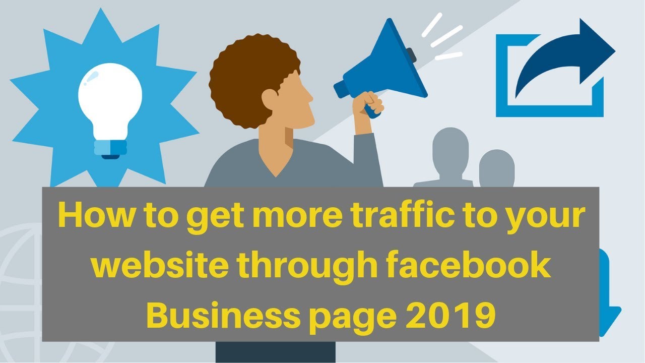 How to get more traffic to your website through facebook Business page ...