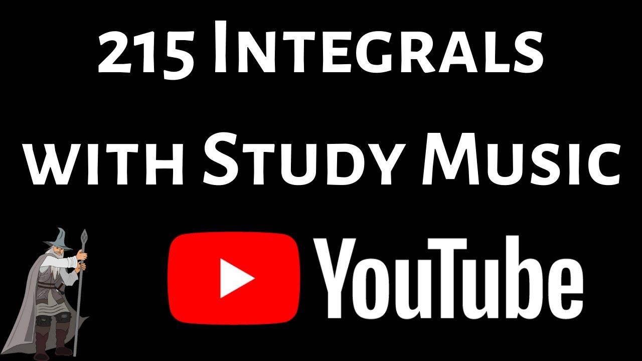 215 Calculus Integrals with Study Music, Feel the Math - YouTube
