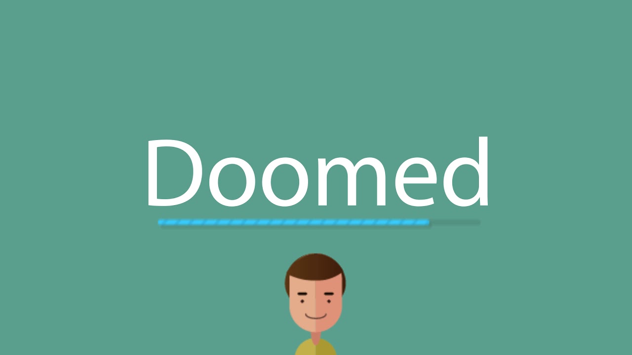 How to say Doomed - YouTube