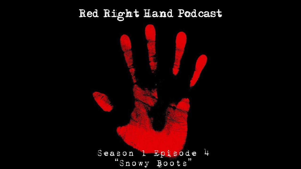 Red Right Hand Podcast S1E4 "Snowy Boots" - YouTube