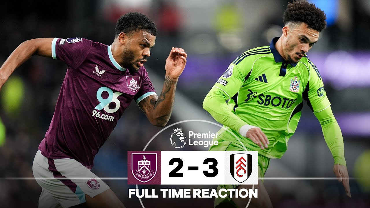 Late Burnley Rally Not Enough As Fulham Take The Points | FULL TIME ...