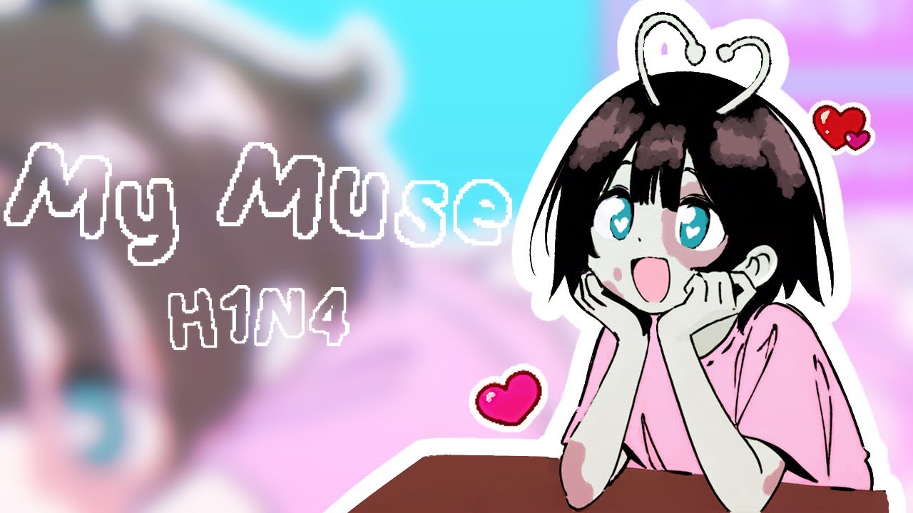 My Muse MV || H1N4 - YouTube