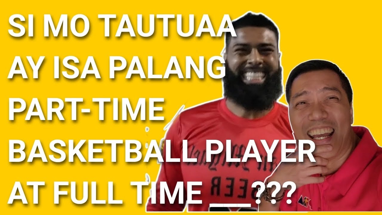 MO TAUTUAA - THE PART TIME PLAYER, FULL TIME ____??? - YouTube