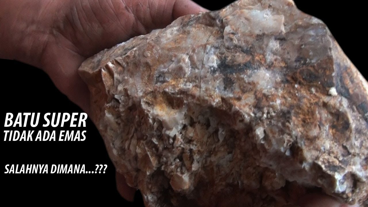 BATU SUPER TIDAK ADA EMAS SALAHNYA DIMANA - YouTube