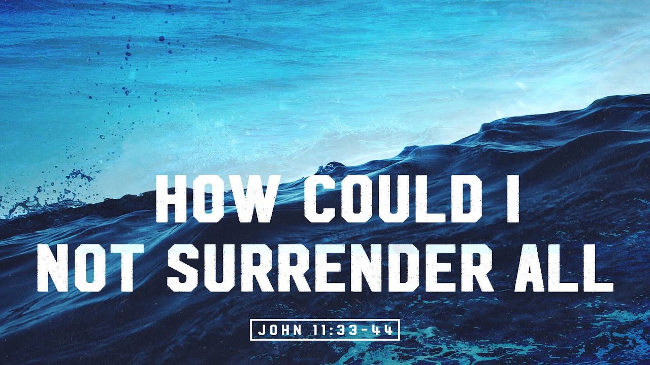 How Could I not Surrender All? - YouTube