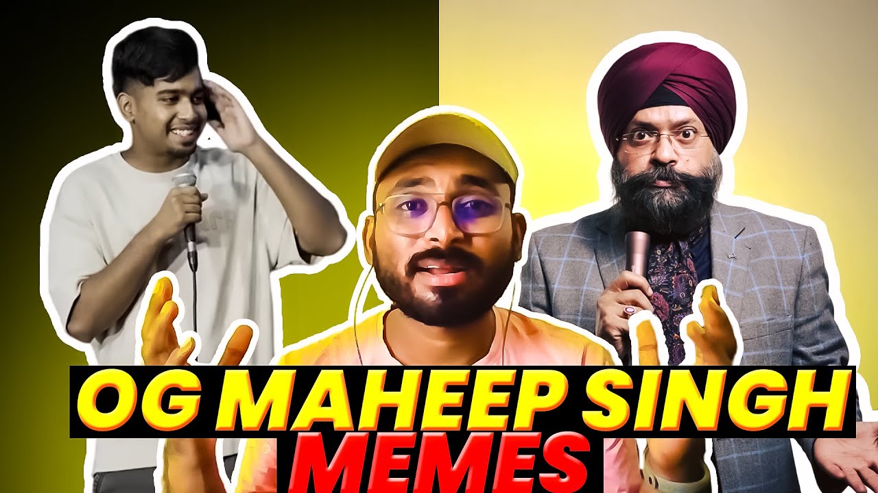 OG Maheep Singh Memes | Funniest Meme Compilation | Must-Watch 7-Min ...