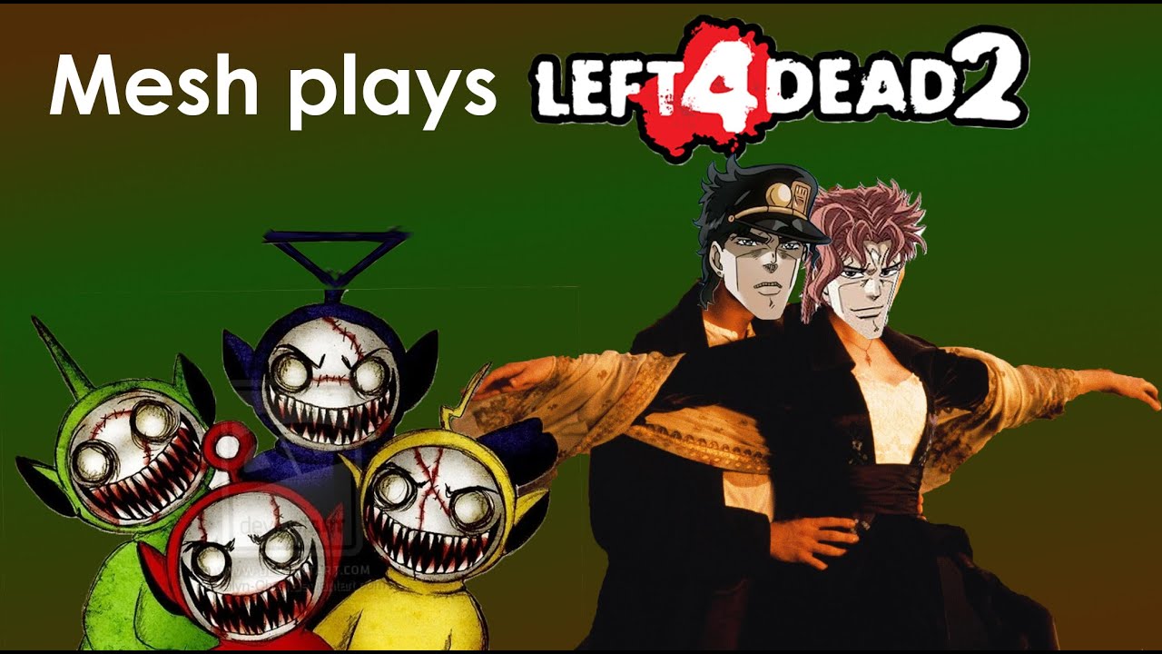 Mesh plays Left 4 Dead 2 Mod - Titanic, Teletubbies, Jojo [L4D2] [Mesh ...