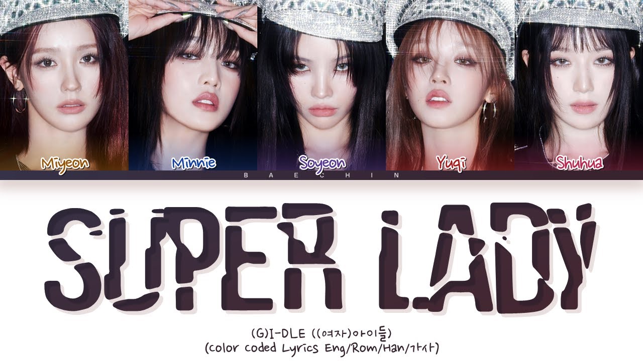 (G)I-DLE Super Lady Lyrics (Color Coded Lyrics) - YouTube