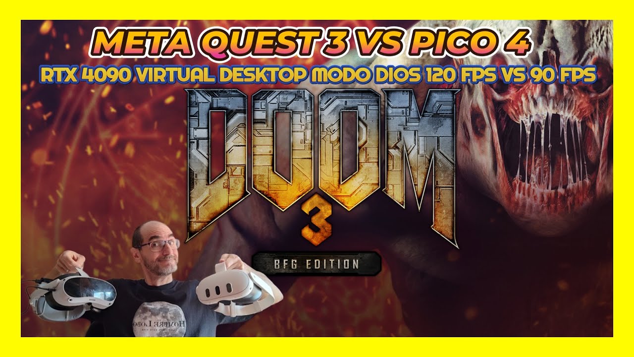DOOM 3 BFG EDITION PCVR MOD META QUEST 3 VS PICO 4 RTX 4090 120 FPS ...