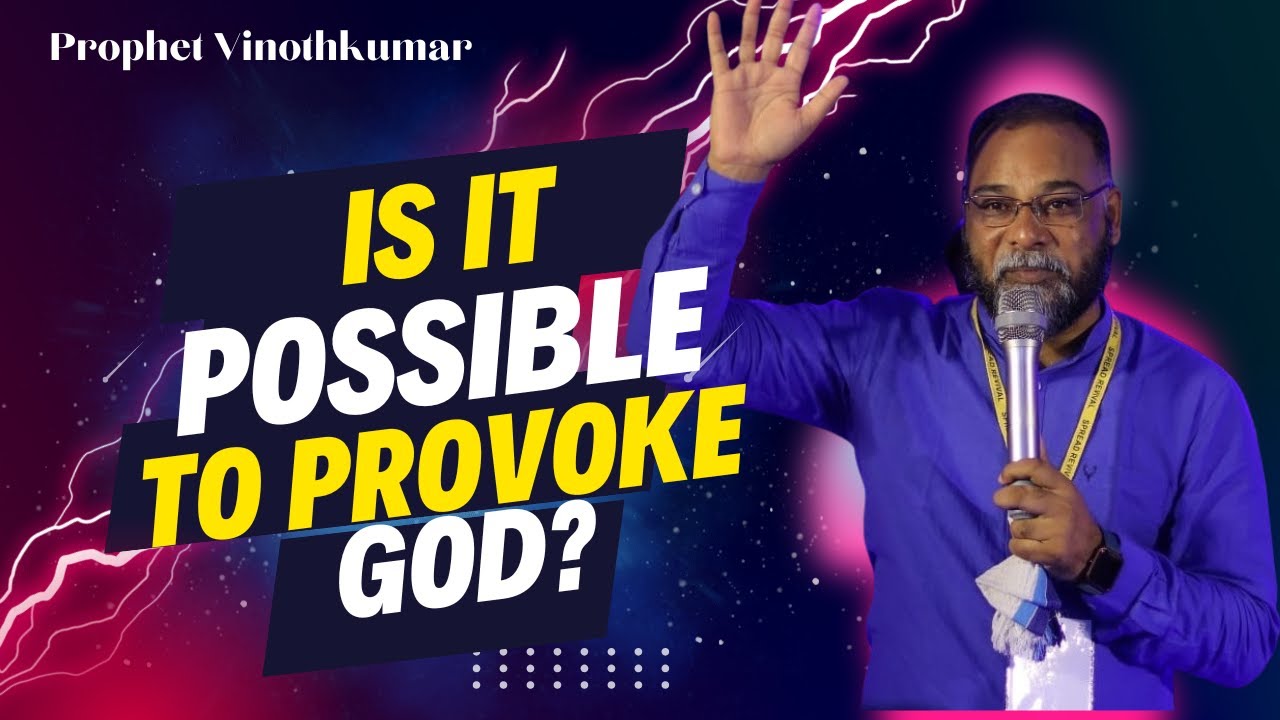 Is it possible to provoke God ||Prophet Vinothkumar - YouTube
