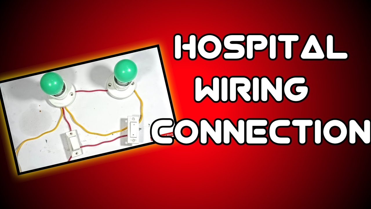 Hospital Wiring Connection | Hospital Wiring Kaise Karen - YouTube