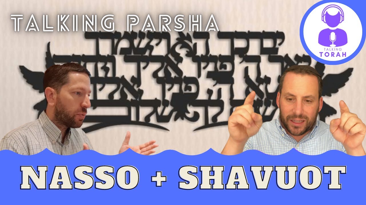 Parshat Nasso: Hashem favors?? (Talking Parsha - Nasso and Shavuot ...