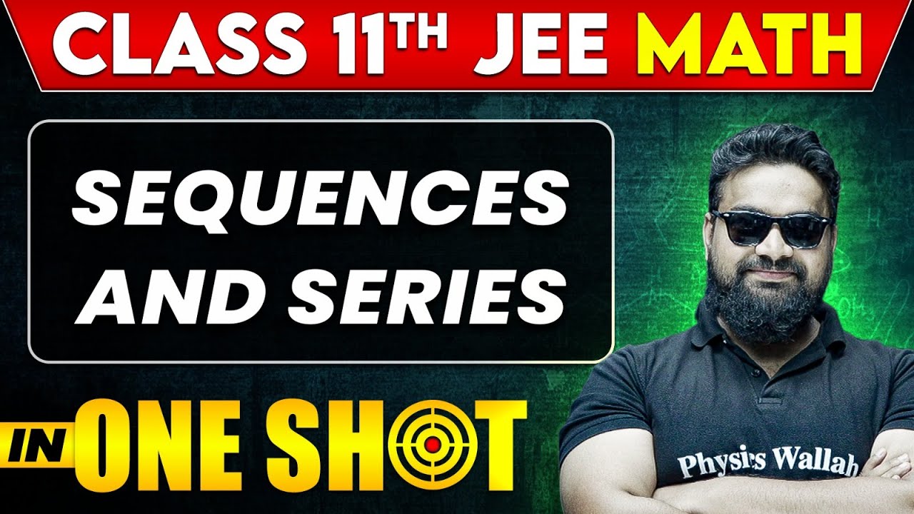 SEQUENCE AND SERIES in One Shot | Class 11th + JEE Maths | All Concepts ...