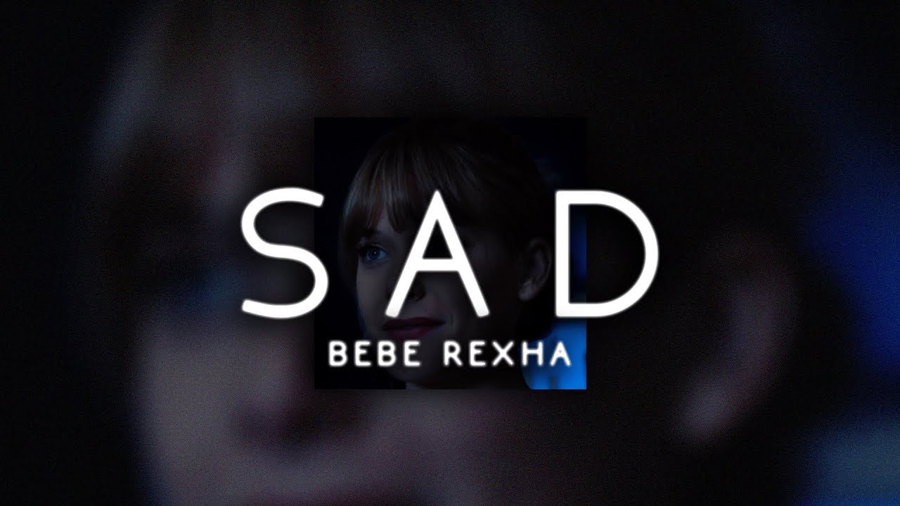 bebe rexha - sad ( s l o w e d ) - YouTube