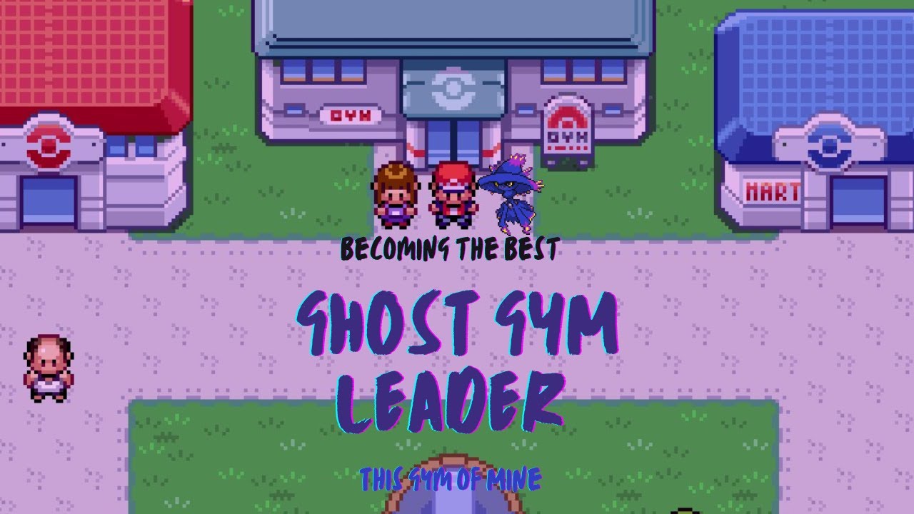 Becoming the Best Ghost Gym Leader | This Gym of Mine | No Commentary ...