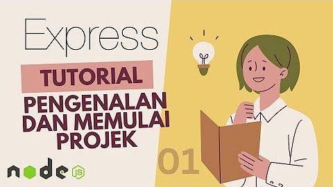EXPRESS JS TUTORIAL (BAHASA INDONESIA) - YouTube