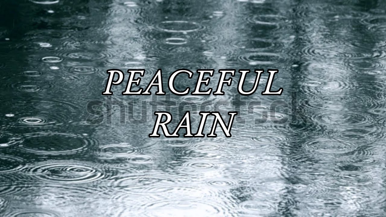 Focus and relax listening to peaceful RAIN - YouTube