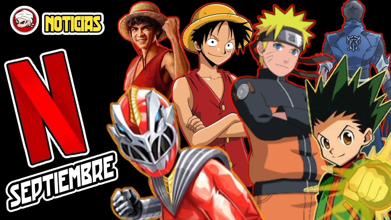 NETFLIX Septiembre ONE PIECE, NARUTO, Power Rangers COSMIC FURY y más ...
