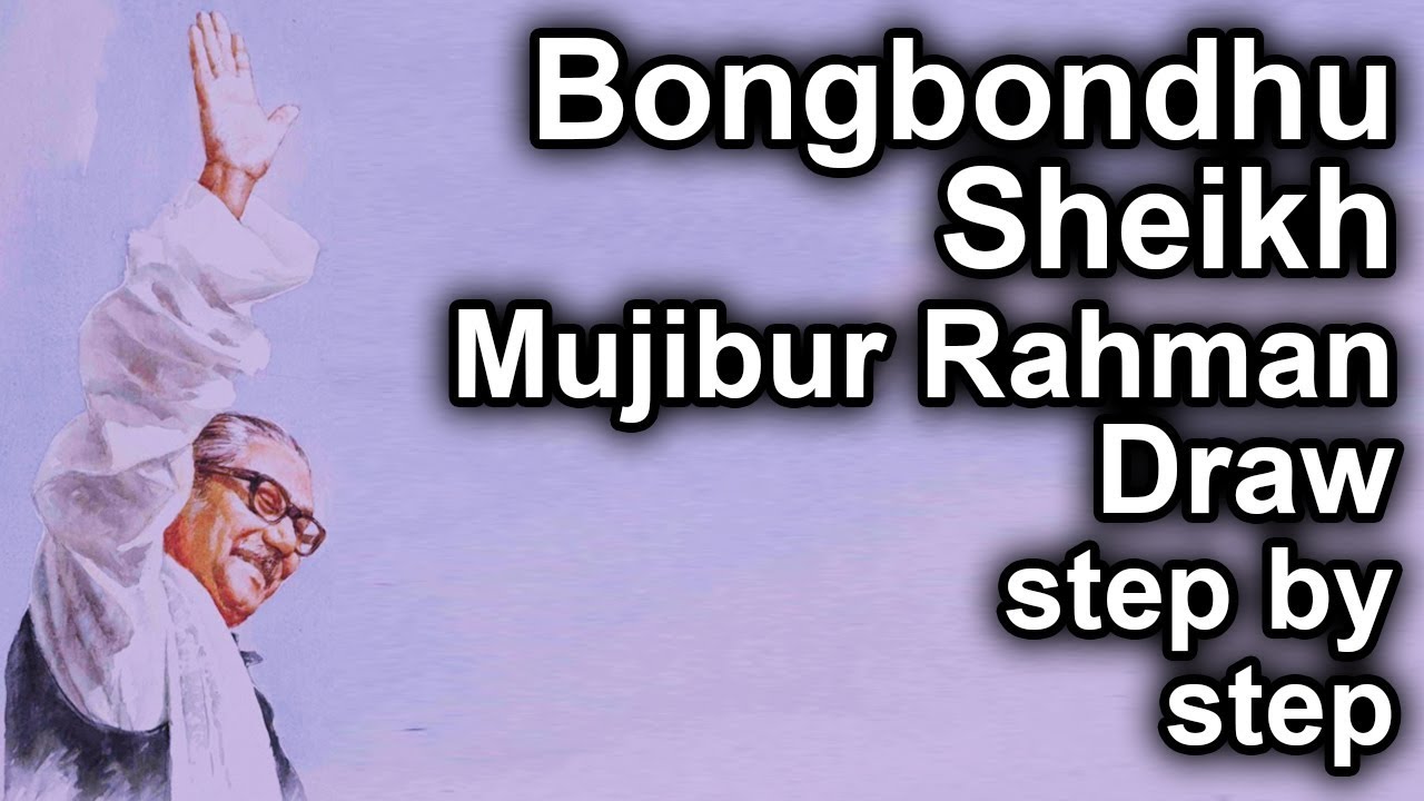 How to Draw Bongobondhu Sheikh Mujibur Rahman - YouTube