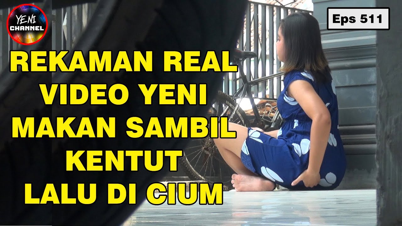 Terekam Jelas Yeni Makan Sambil Kentut Di Cium Lagi Menjijikan || Eps 511 - YouTube