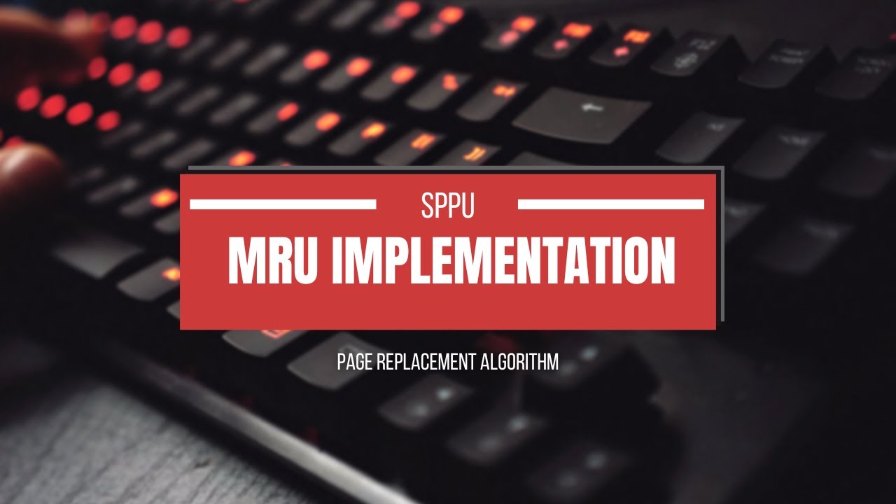 MRU | Most Recently Used | Page Replacement Algorithm | Implementation ...