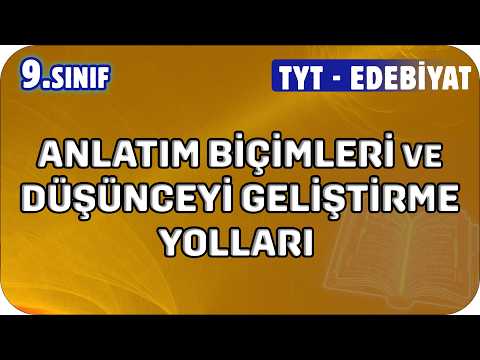 Anlatım Biçimleri ve Düşünceyi Geliştirme Yolları | 9. Sınıf Edebiyat #2026