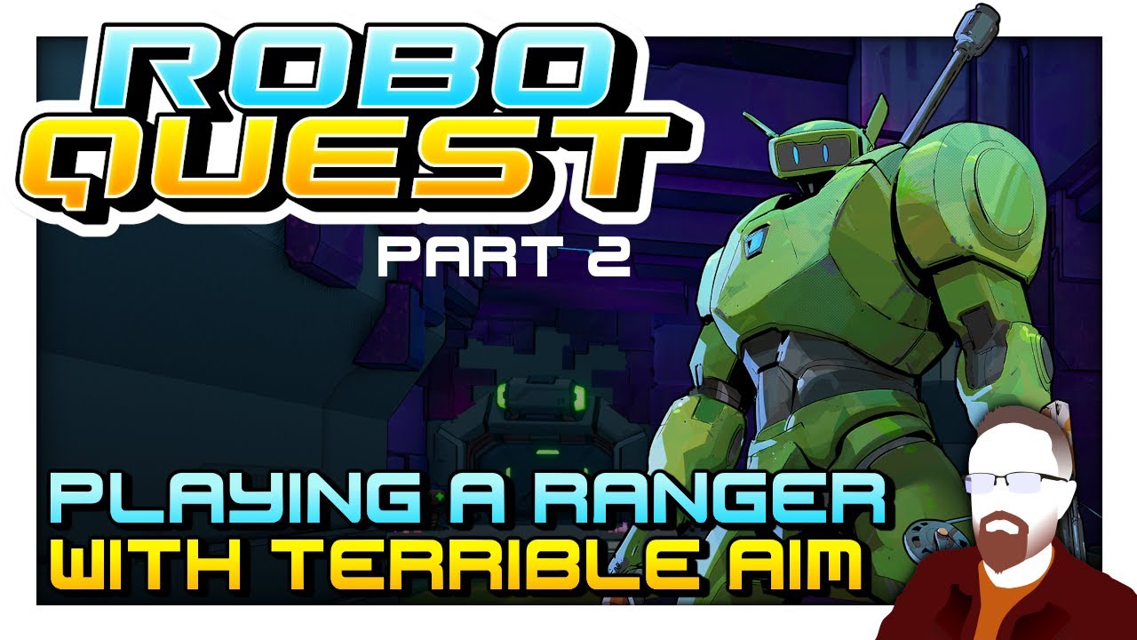 Playing a Ranger with Terrible Aim in Roboquest — Part 2 - YouTube