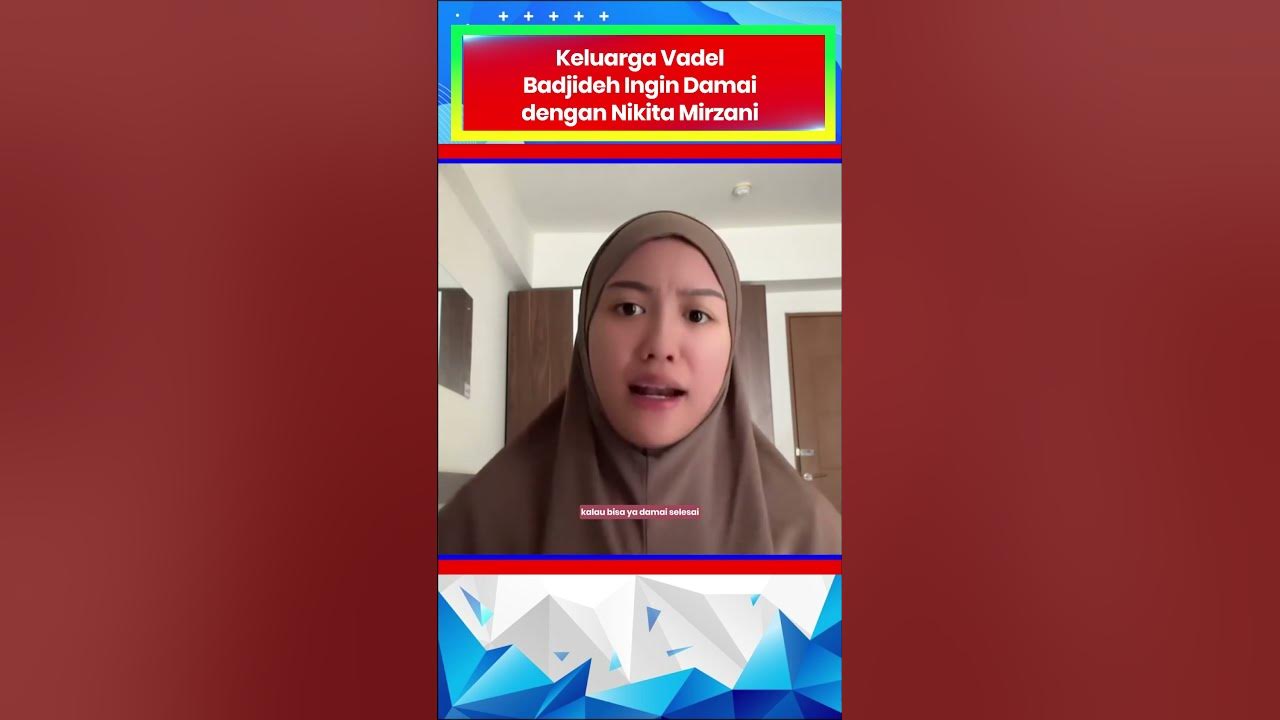 Keluarga Vadel Badjideh Ingin Damai dengan Nikita Mirzani - YouTube