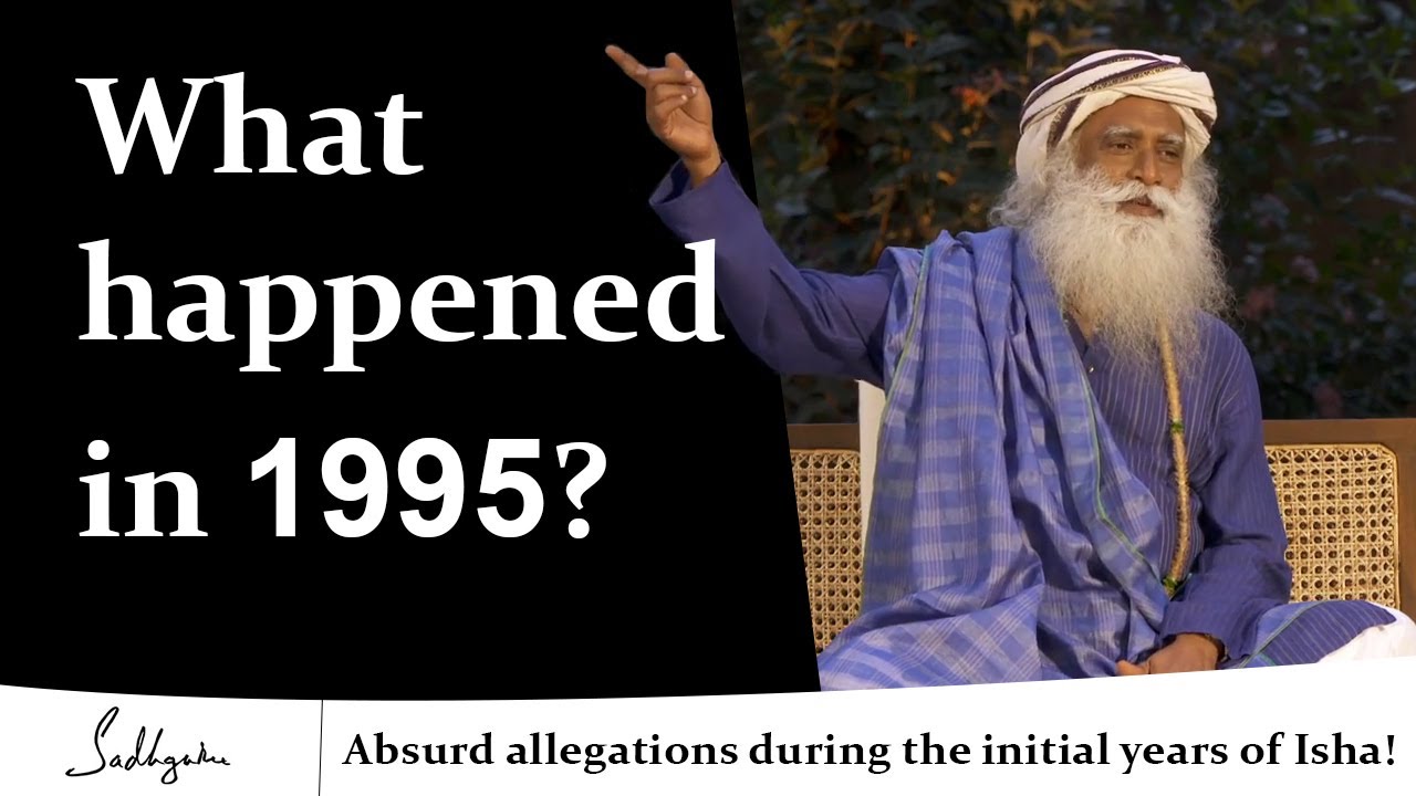 What Happened In 1995 Absurd Allegations On Isha YouTube what-happened-in-1995-absurd-allegations-on-isha-youtube