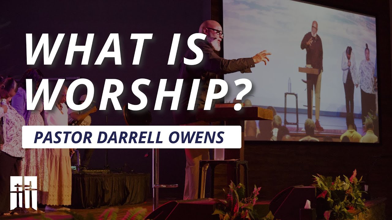 “What is WORSHIP?” | Pastor Darrell Owens | Christ the Rock Community ...