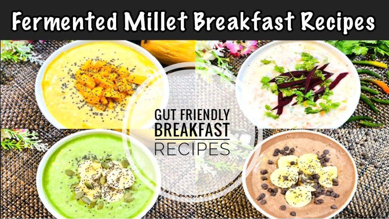 Gut Friendly Fermented Millet Breakfast Recipes For Weight Loss ...