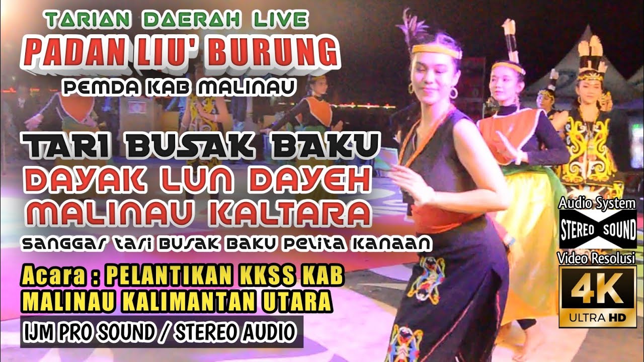 TARIAN BUDAYA DAYAK LUN DAYEH MALINAU / TARI BUSAK BAKU PELITA KANAAN ...