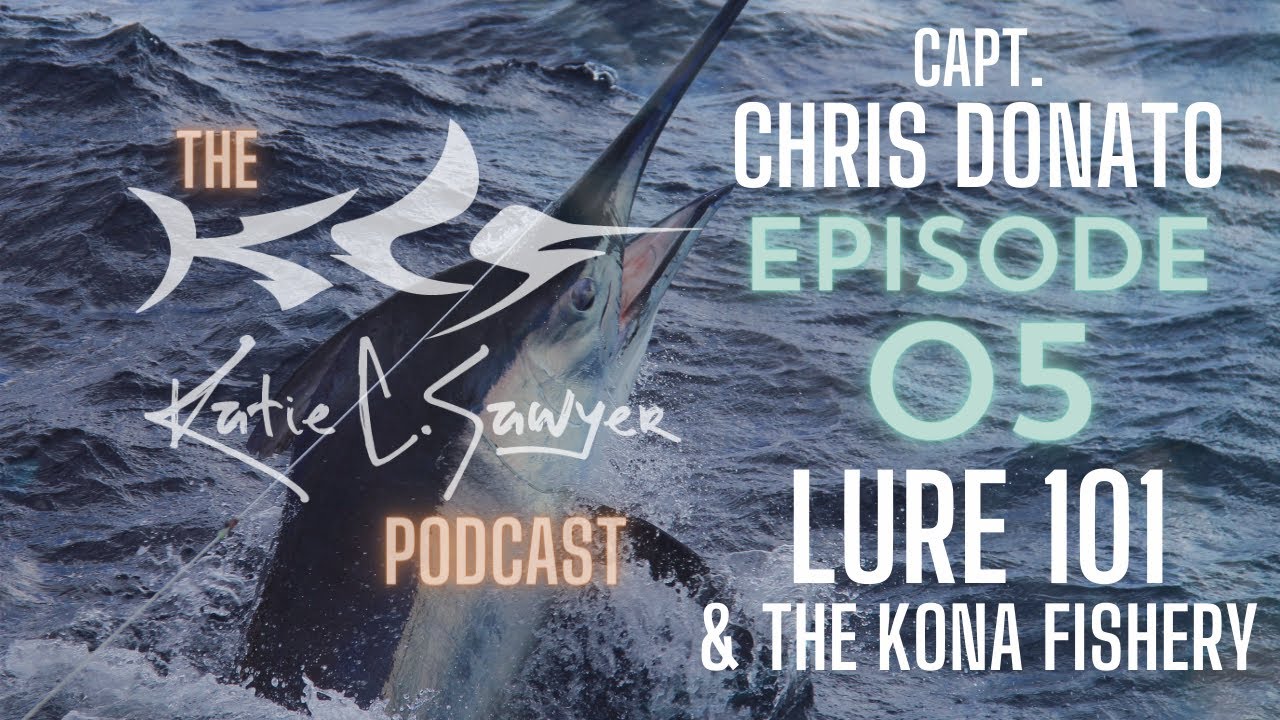 Ep.05 Capt. Chris Donato: Lure 101 and the Kona Fishery - YouTube