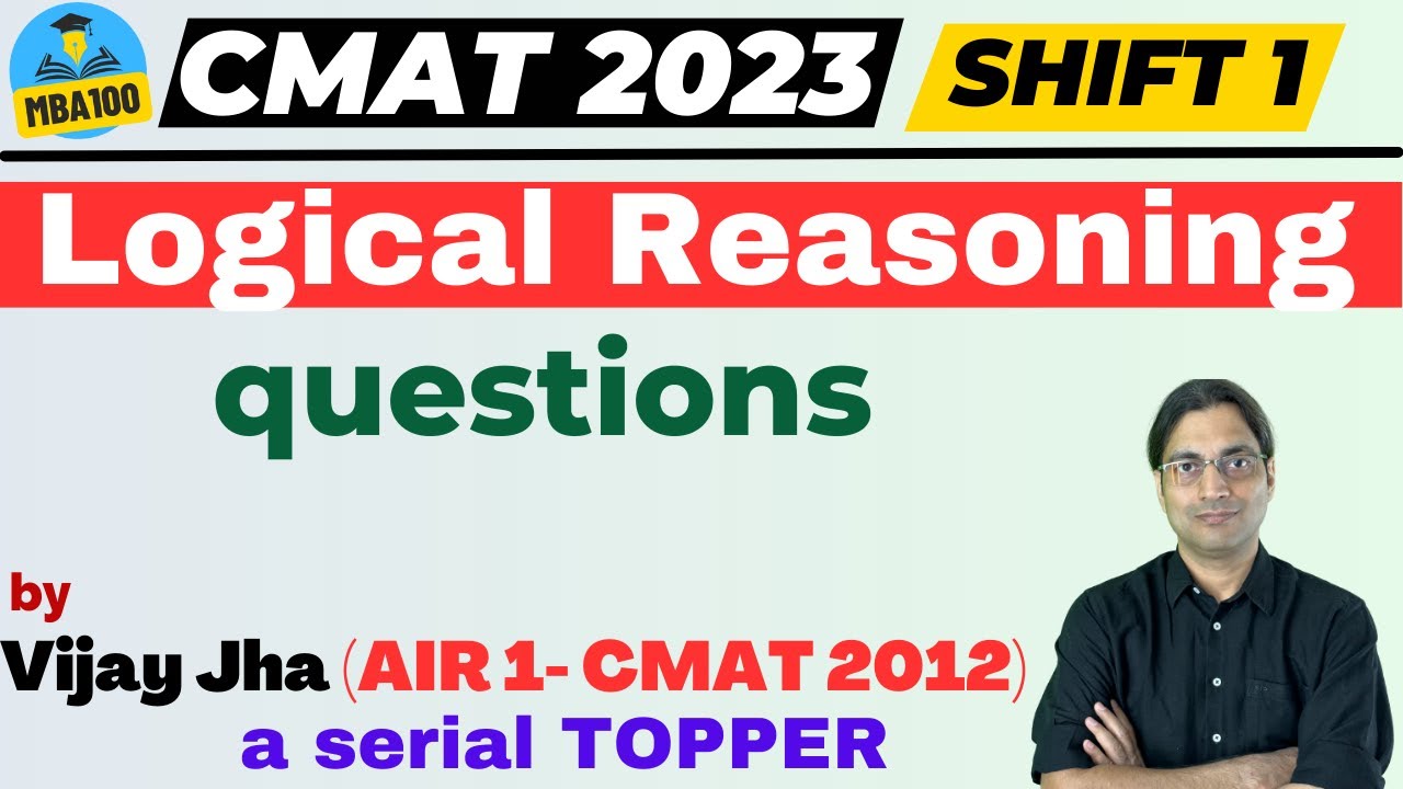 Logical Reasoning of CMAT 2023 (slot 1): questions and their answers ...