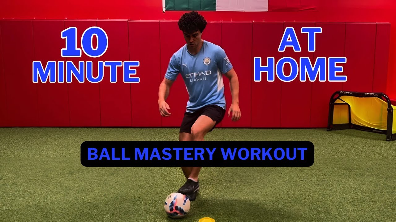 10-Min Soccer Ball Mastery Workout (At Home Training) - YouTube