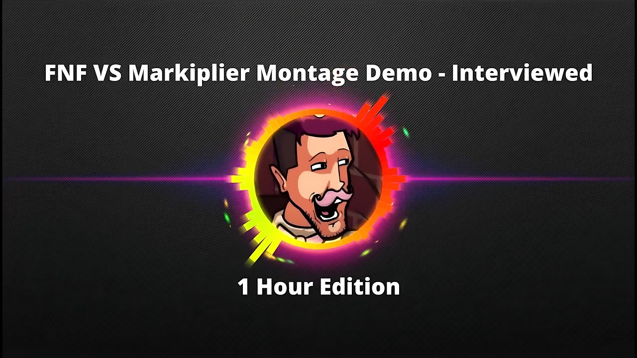 FNF VS Markiplier Montage Demo - Interviewed (1 Hour Edition) #fnf # ...