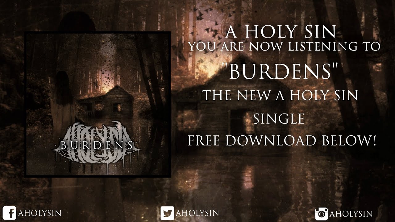 A Holy Sin - Burdens (NEW SONG) - YouTube