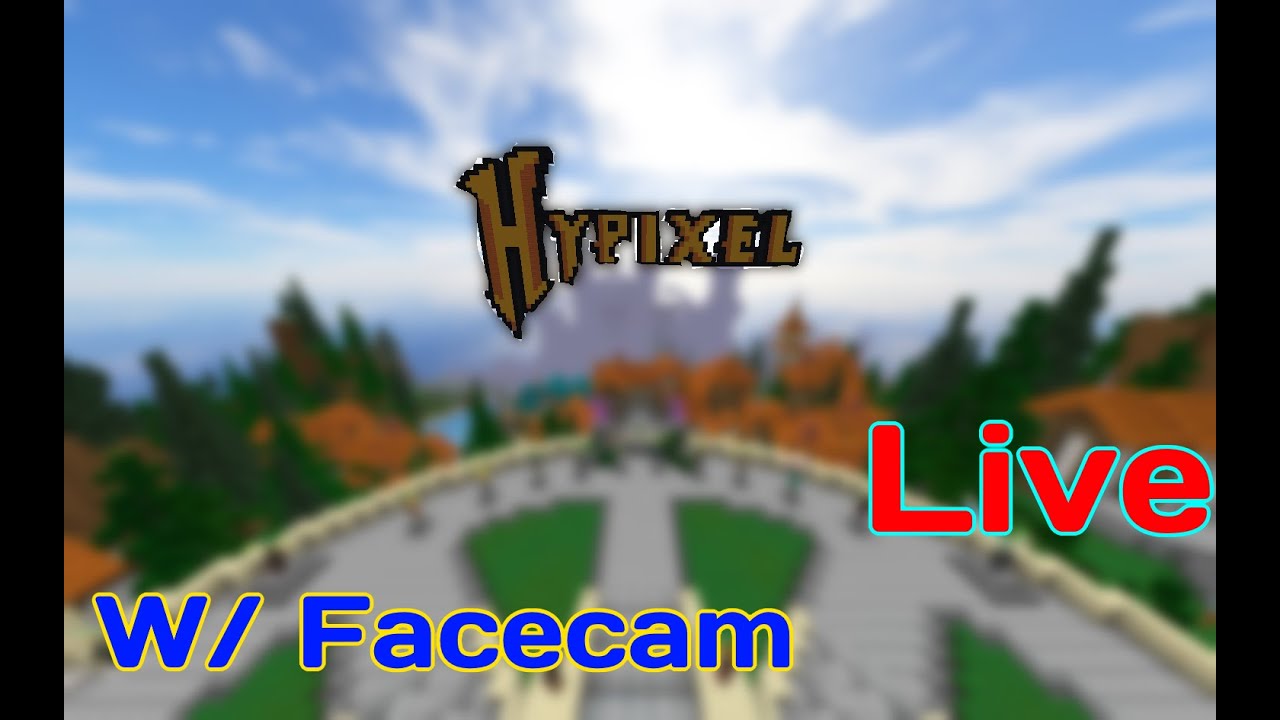 FACECAM STREAM | HYPIXEL LIVE - YouTube