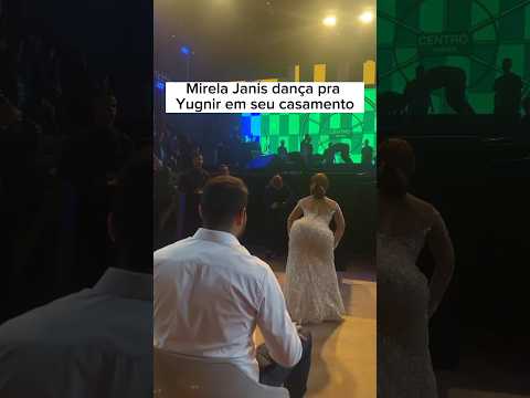 Mirela Janis dança pra Yugnir em seu casamento