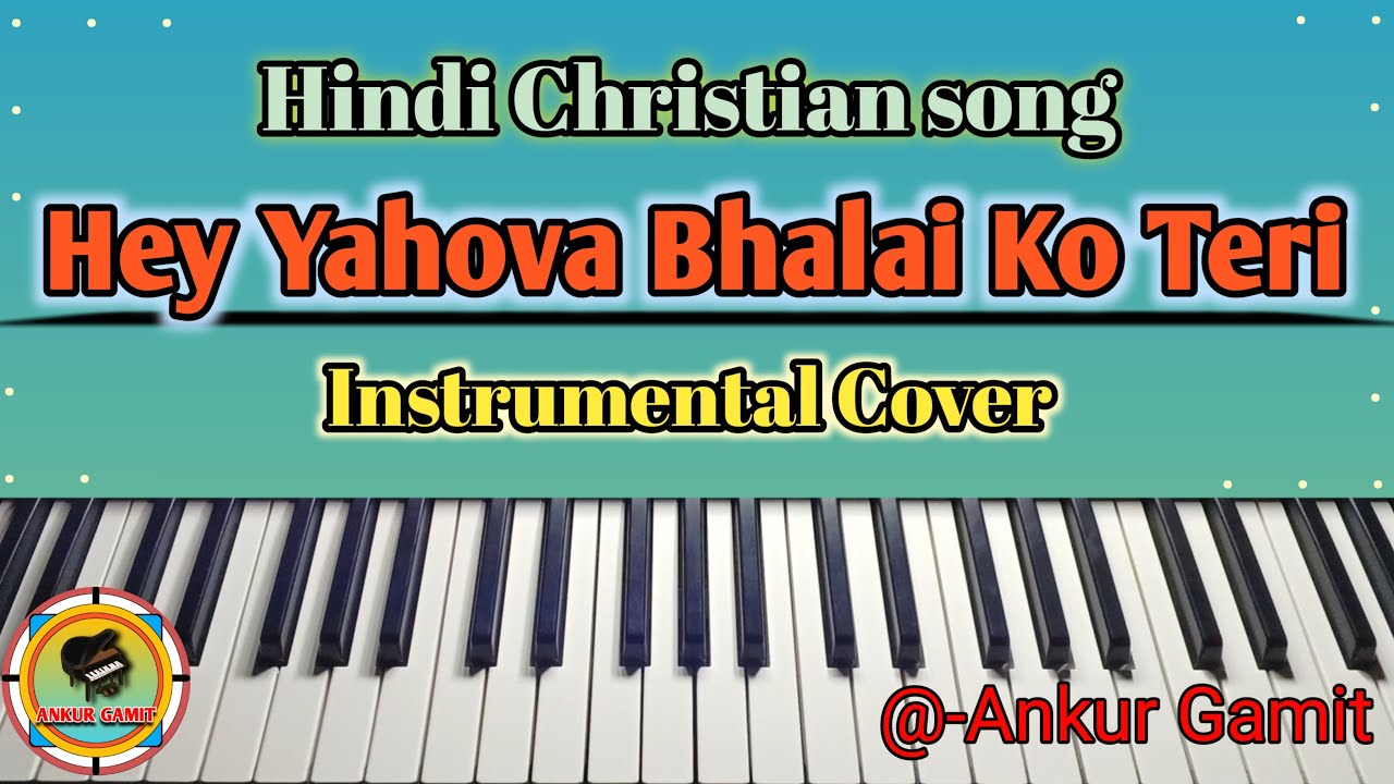 Hey Yahova Bhalai Ko Teri ||Instrumental cove || Hindi Christian song ...