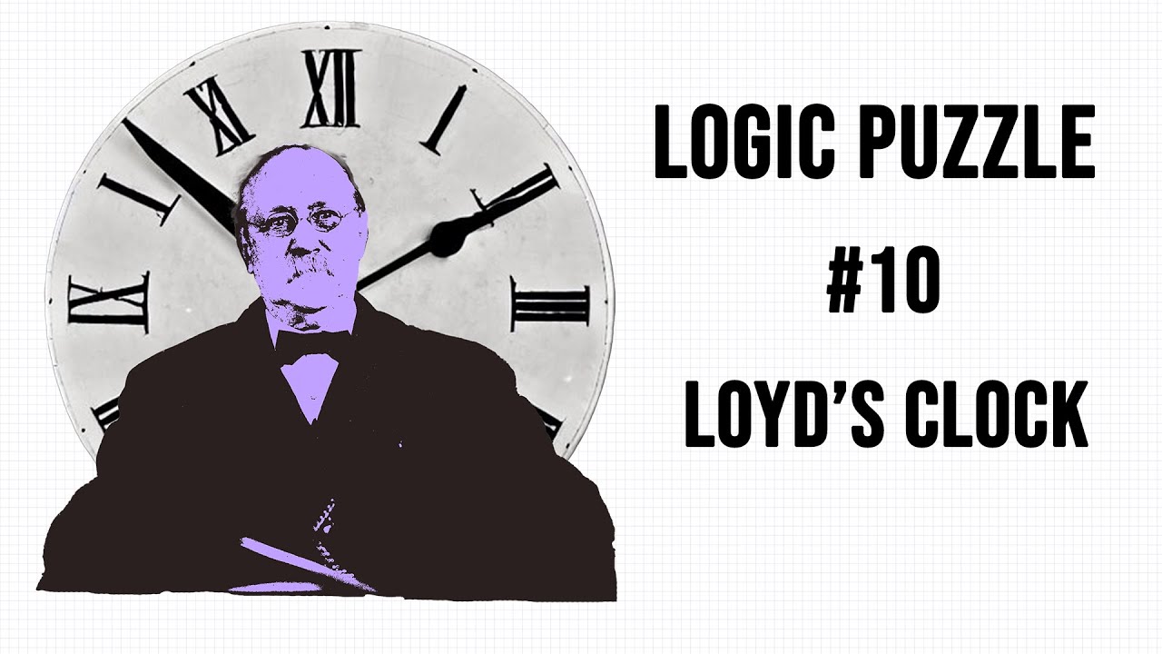 Logic Puzzle 10 - Loyd's Clock - YouTube