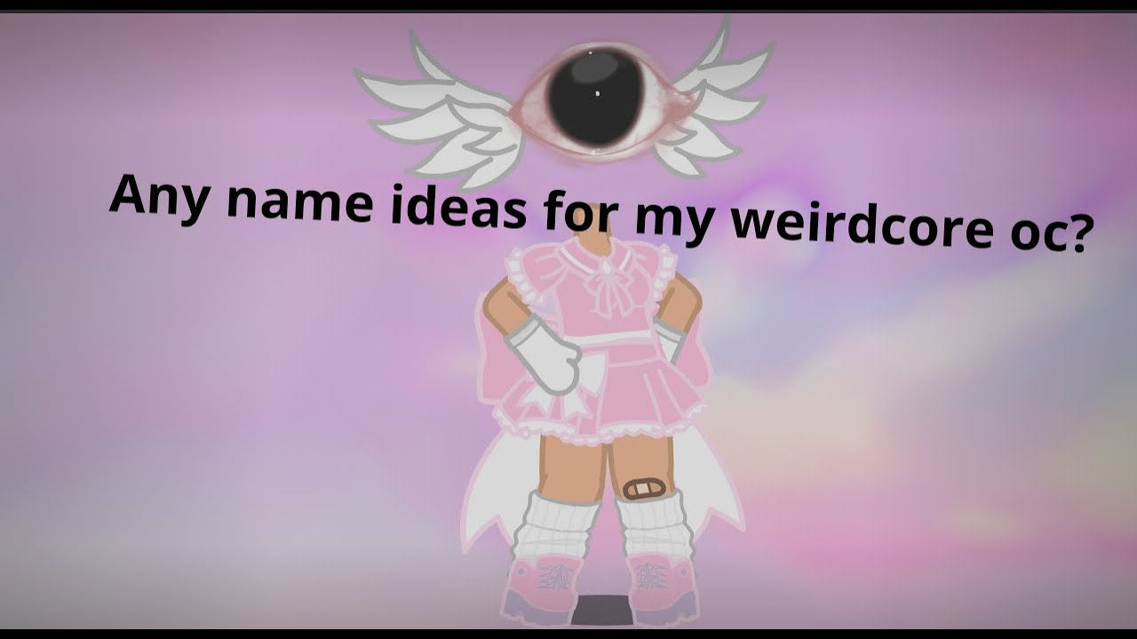 Any name ideas for my weirdcore oc? || Gacha club - YouTube