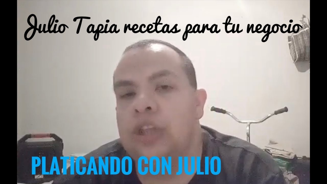 Julio Tapia recetas para tu negocio PLATICANDO DE TODO, invitado especial. Pm208 MIÉRCOLES - YouTube