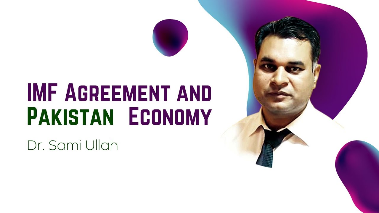 IMF Agreement and Pakistan Economy! | Dr. Sami Ullah | Pakistan ...