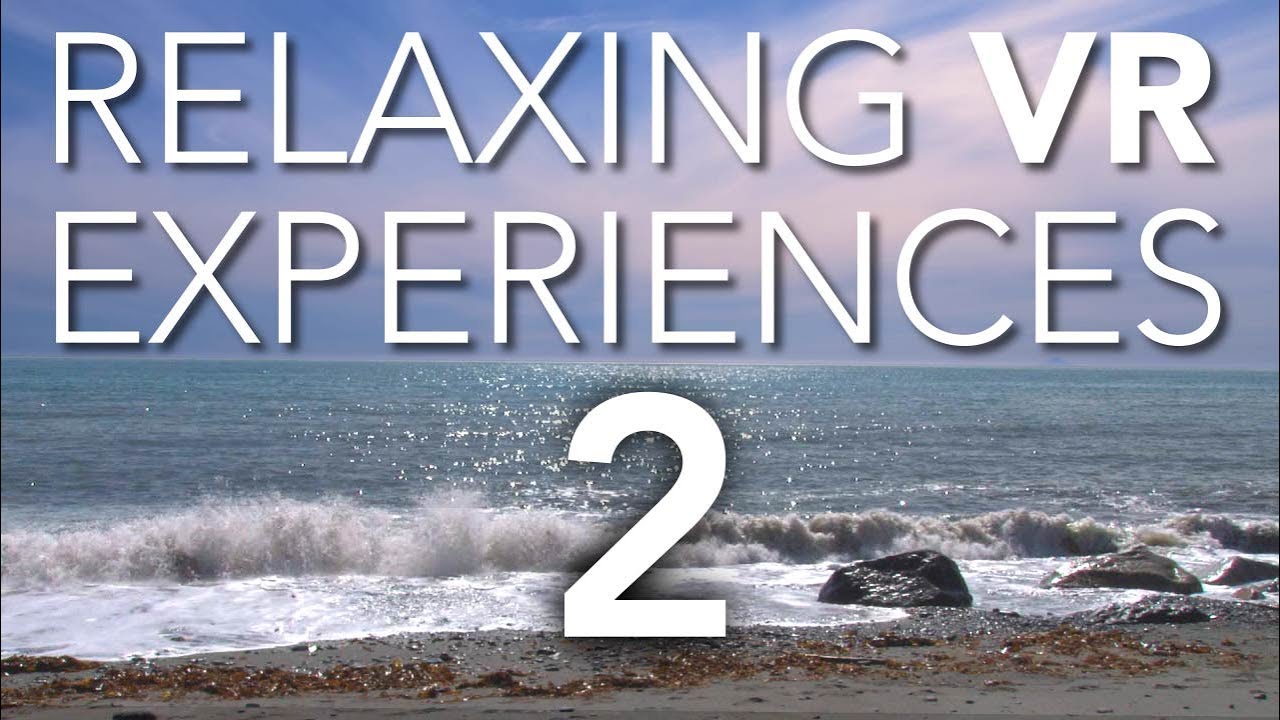 Relaxing VR Experiences - Part 2 - YouTube