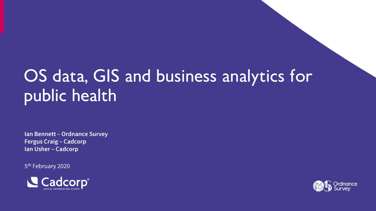 OS data, GIS and Business analytics for Public Health - YouTube